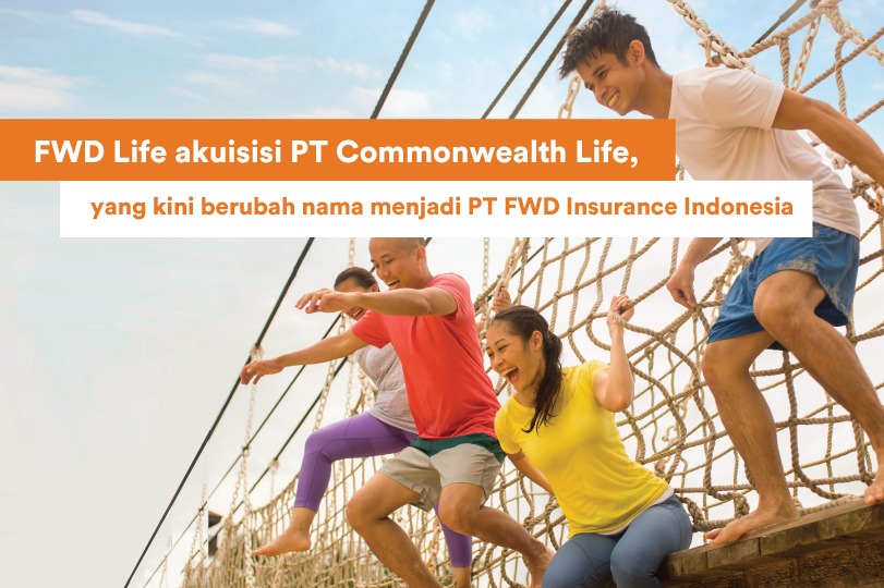 FWD Acquires Commonwealth Life Insurance | FWD Indonesia